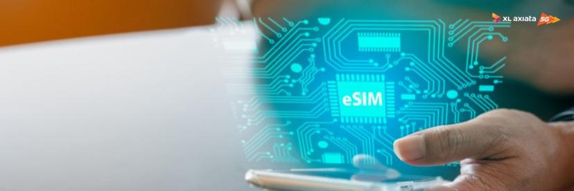 eSIM Indonesia, Kelebihannya dan Perangkat yang Mendukung | XL Prioritas