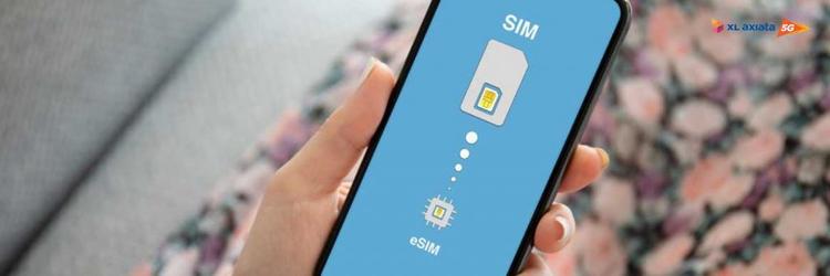 Cara Kerja eSIM: Semua yang Perlu Anda Tahu | XL Prioritas